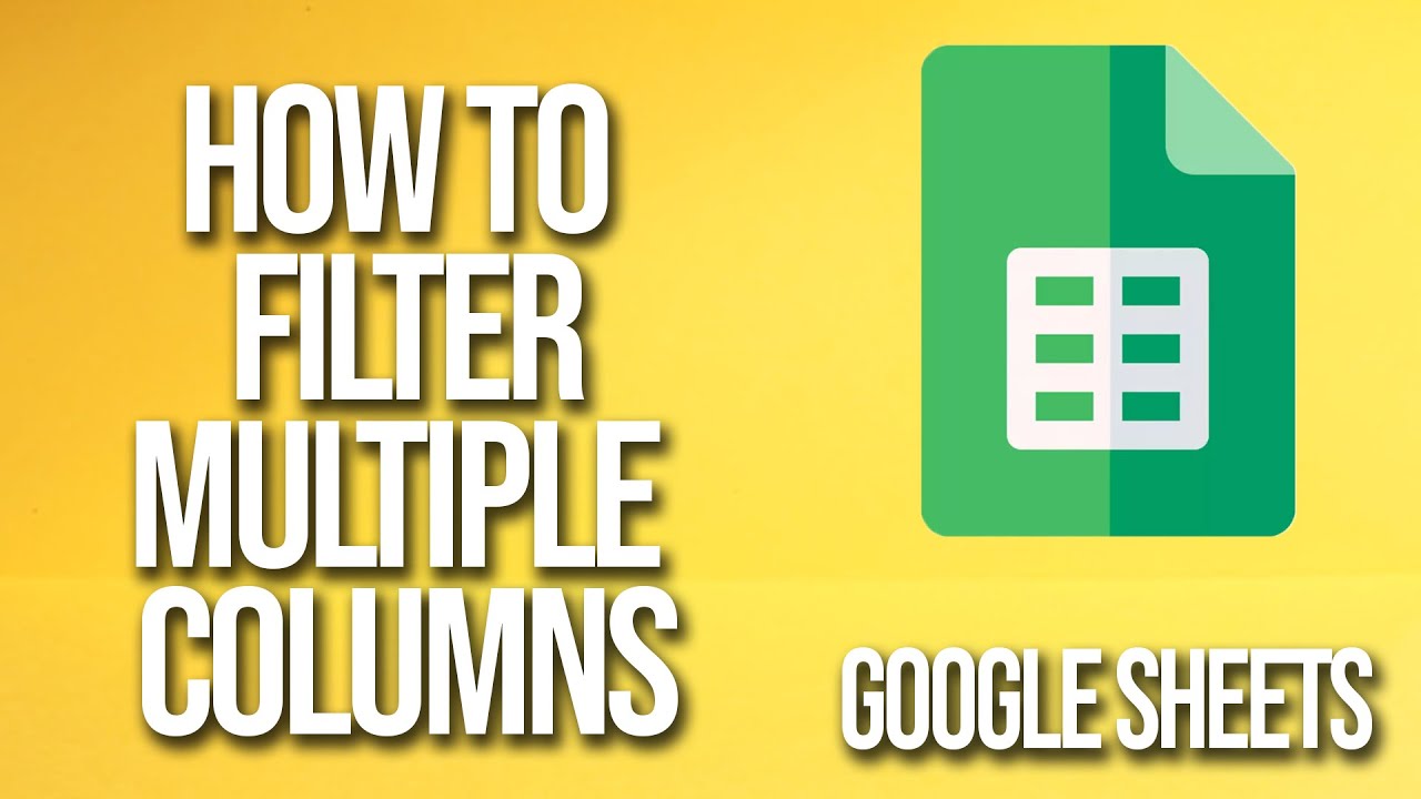 How To Filter Multiple columns Google Sheets Tutorial