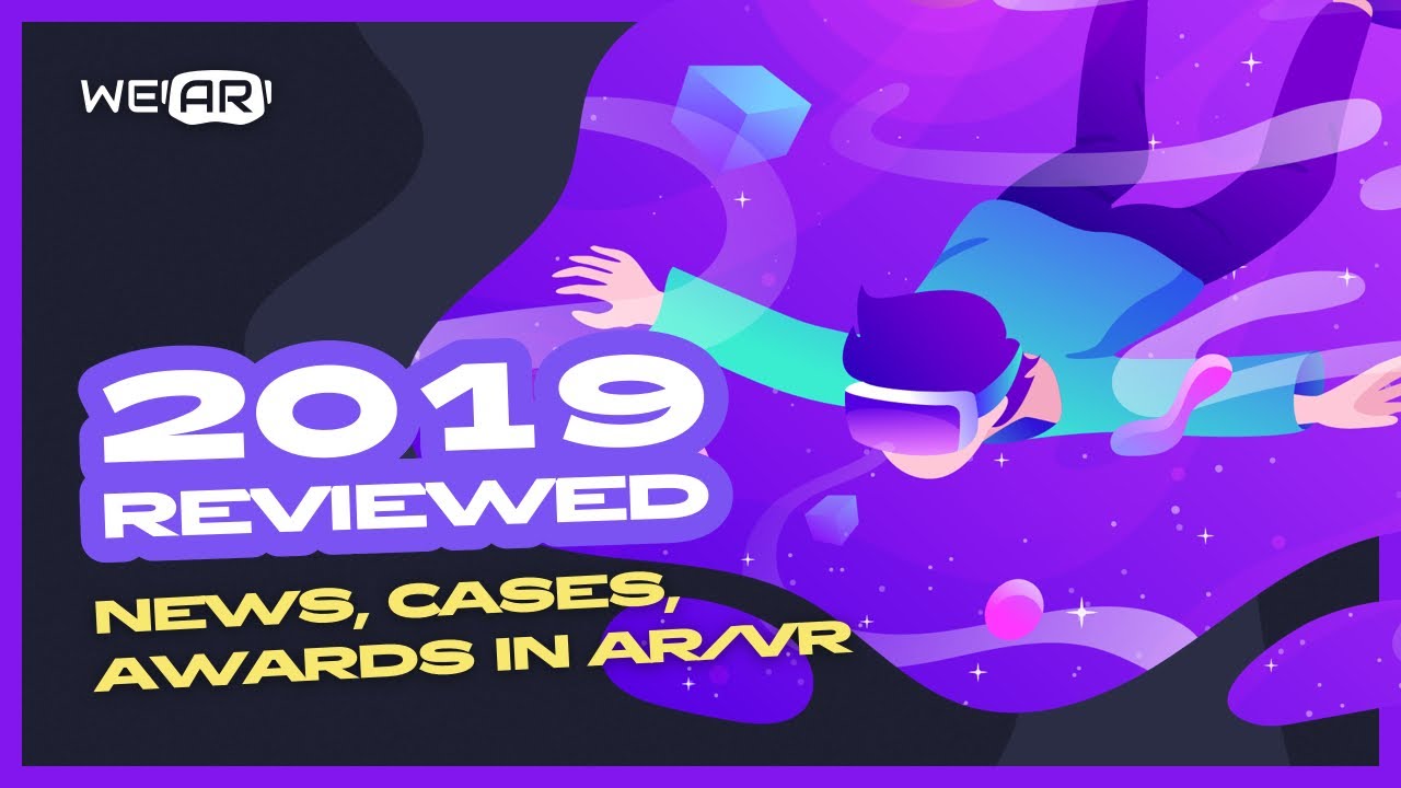 Best AR/VR Business Cases in 2019 and what to expect from 2020