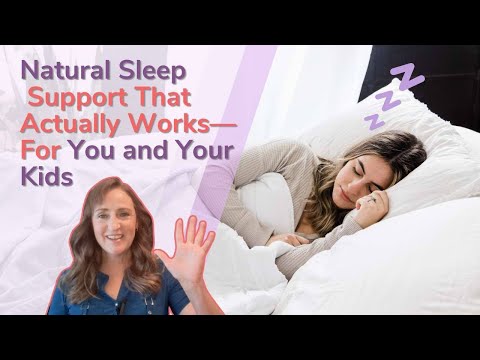 Natural Sleep Support That Actually Works—For You and Your Kids