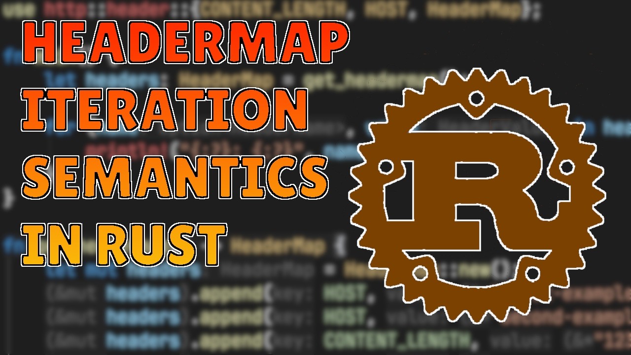 HeaderMap Iteration Semantics in Rust
