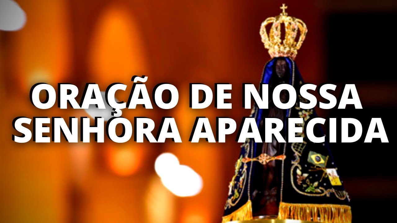Oração de Nossa Senhora Aparecida | As Mais Belas Orações Católicas