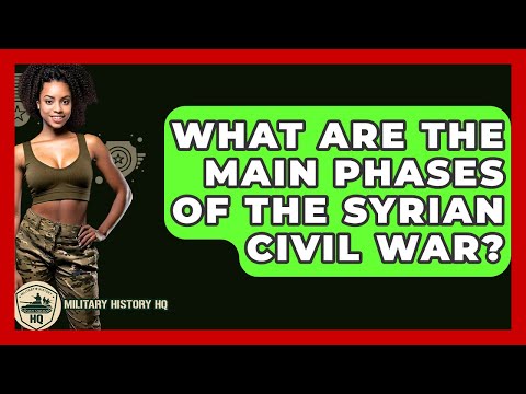 What Are The Main Phases Of The Syrian Civil War? - Military History HQ
