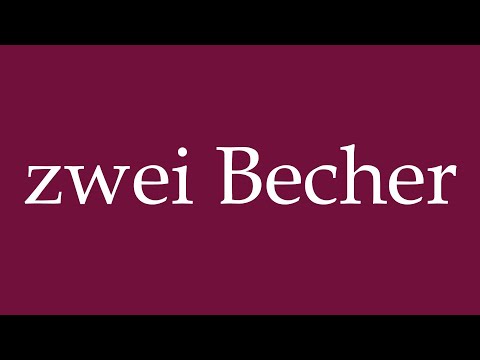 How to Pronounce ''zwei Becher'' (two cups) Correctly in German