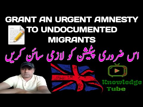 Grant an Urgent Amnesty to Undocumented Migrants|Uk immigrant News in Urdu/Hindi|Uk Petition To Sign