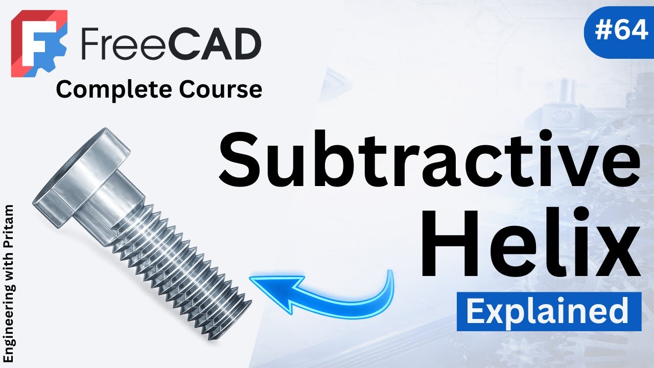 FreeCAD Tutorial #64 —  Subtractive Helix Explained