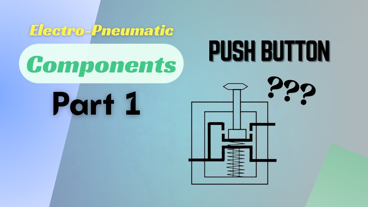 Electro Pneumatic Components Part 1 (Push Button)