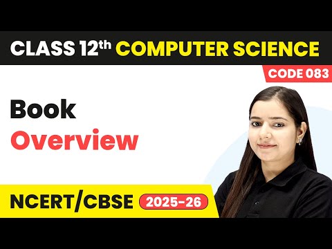 Class 12 Computer Science - Book Overview | Course Code 083 | NCERT/CBSE 2025-26