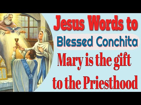 Jesus Words to Blessed Conchita on Mary and the Priesthood