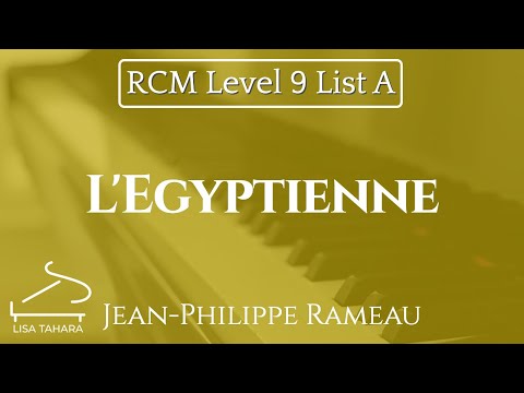 L'Egyptienne by Jean-Philippe Rameau (RCM Level 9 List A - 2015 Piano Celebration Series)