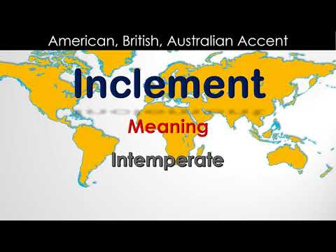 Inclement - How to Pronounce Inclement in British Accent, Australian Accent and American Accent