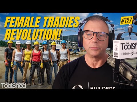 The Rise of Female Tradies in Australia #ep127