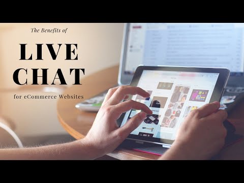 The Benefits of Live Chat for eCommerce Websites