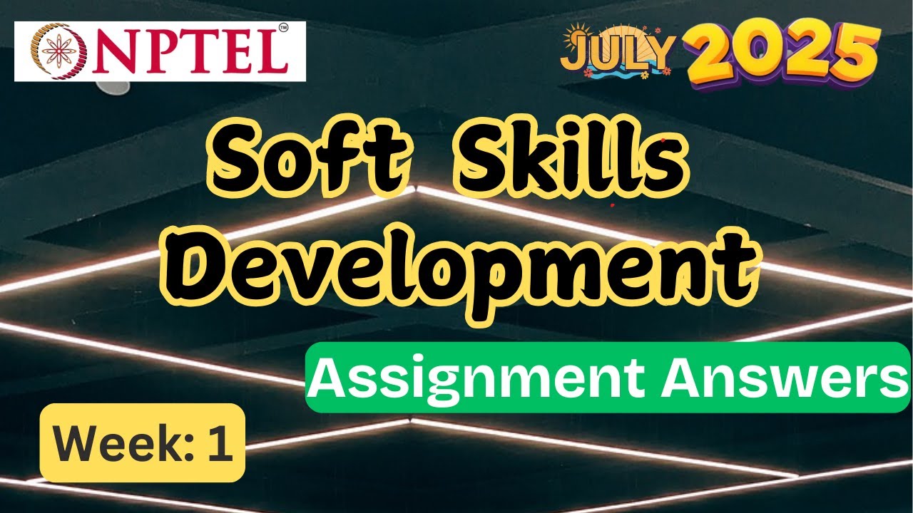 Soft Skill Development week 1 | NPTEL assignment answer | July 2025
