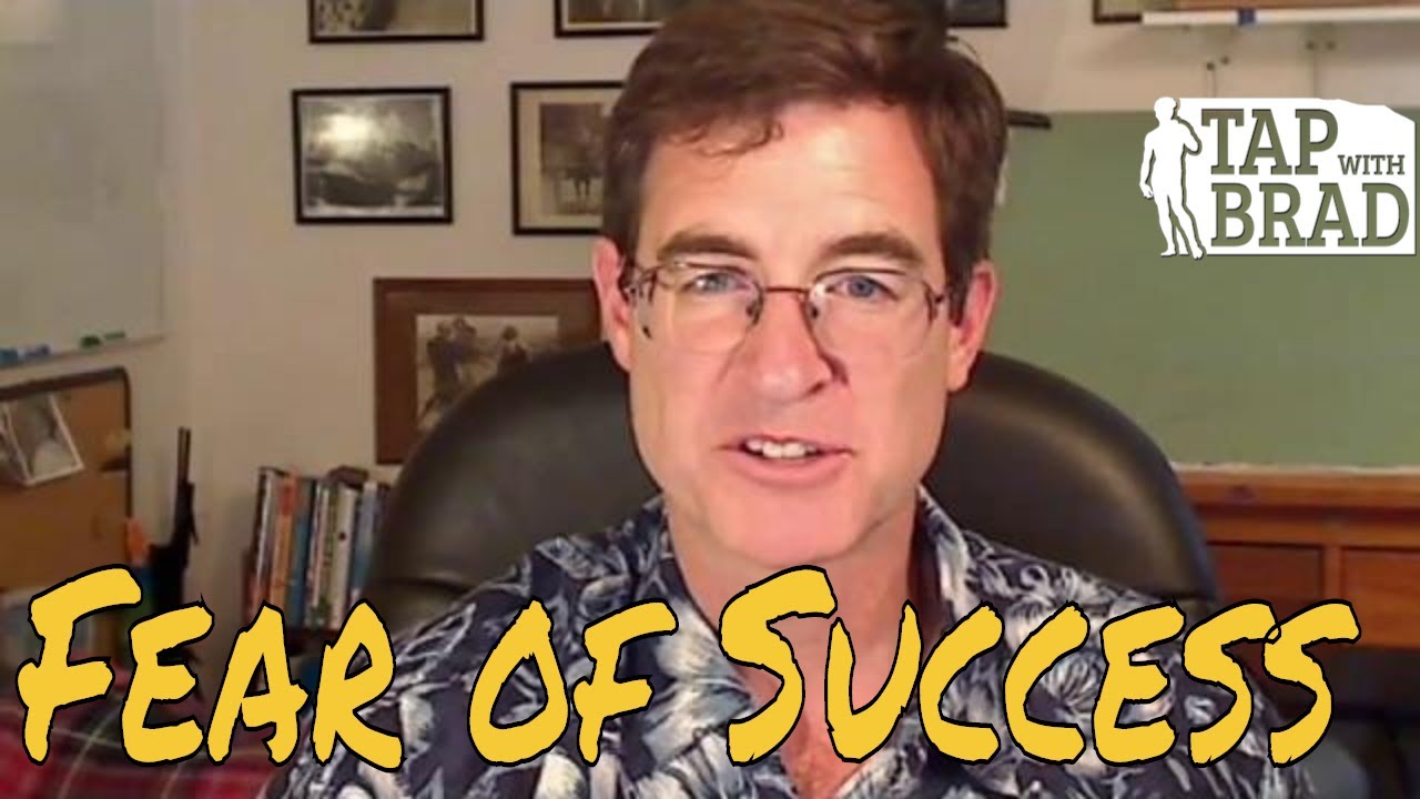 Fear of Success - Tapping with Brad Yates