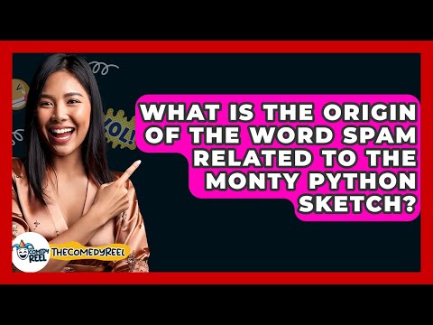 What Is The Origin Of The Word Spam Related To The Monty Python Sketch? - The Comedy Reel