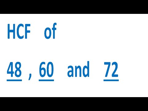 HCF of 48 , 60 and 72