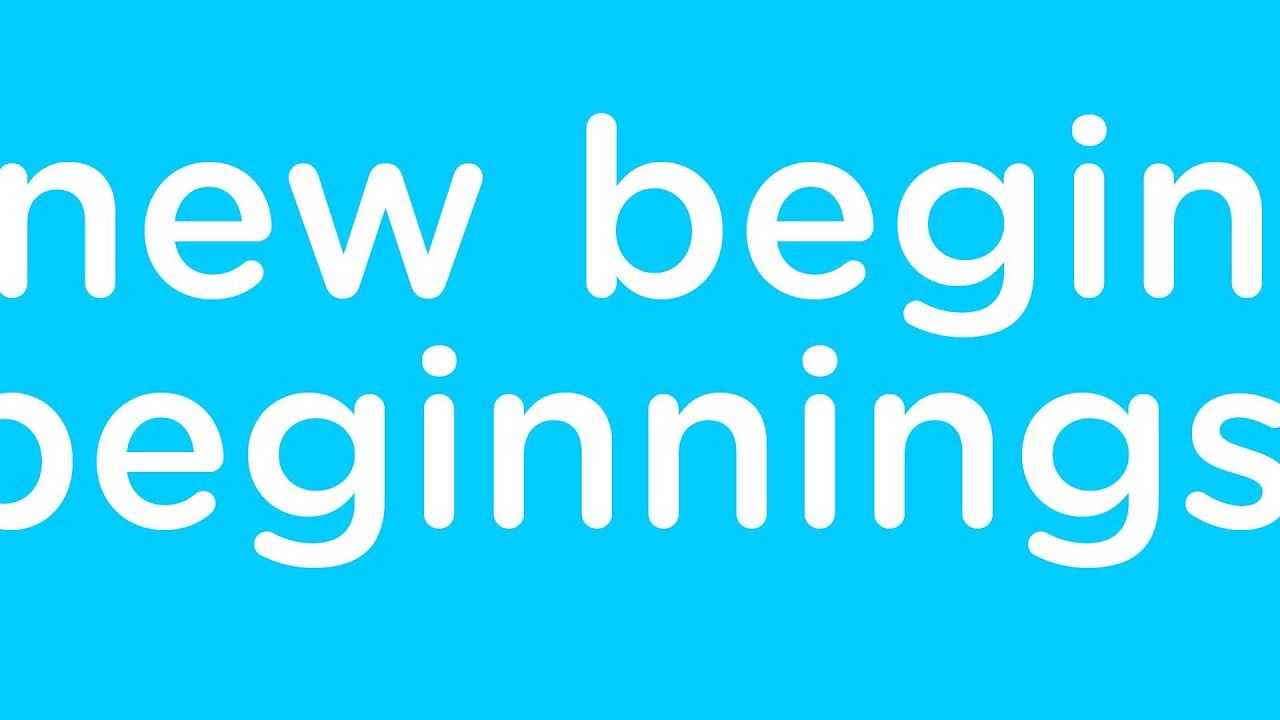 New Beginnings