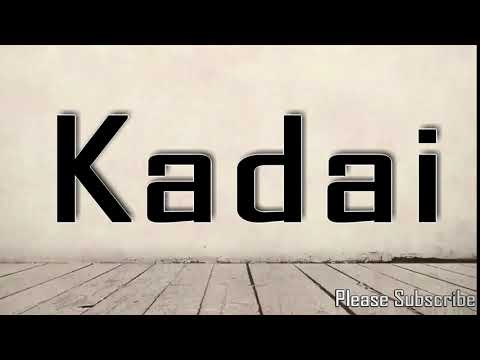How to Pronounce Kadai