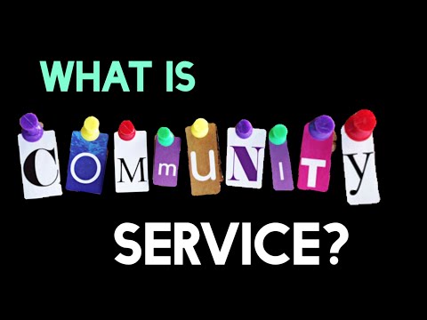What Is Community Service? (FULL-LENGTH VERSION)
