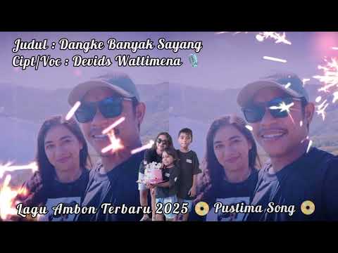 📀 Dangke Banyak Sayang 🎙️Cipt/Voc : Devids Wattimena 📀