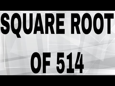 SQUARE ROOT OF 514