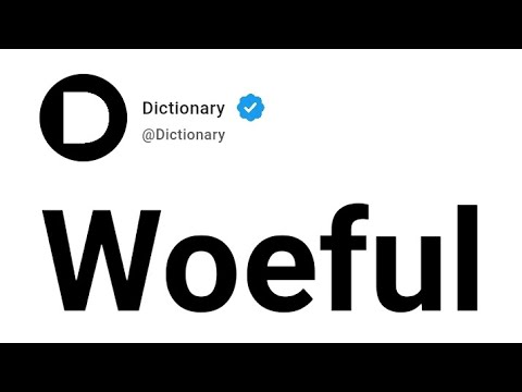 Woeful Meaning In English