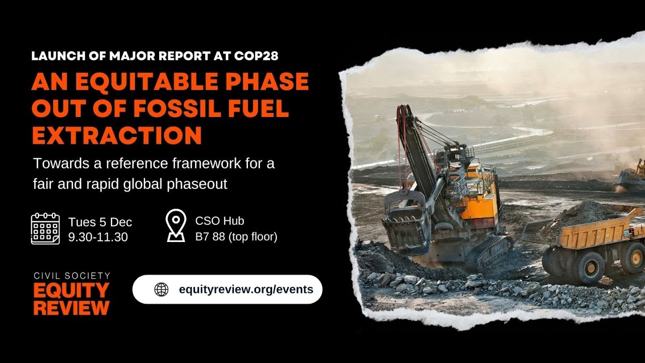 COP28: A Just Transition for a Rapid and Equitable Phase Out of Fossil Fuels Extraction