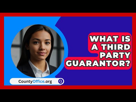 What Is A Third Party Guarantor? - CountyOffice.org