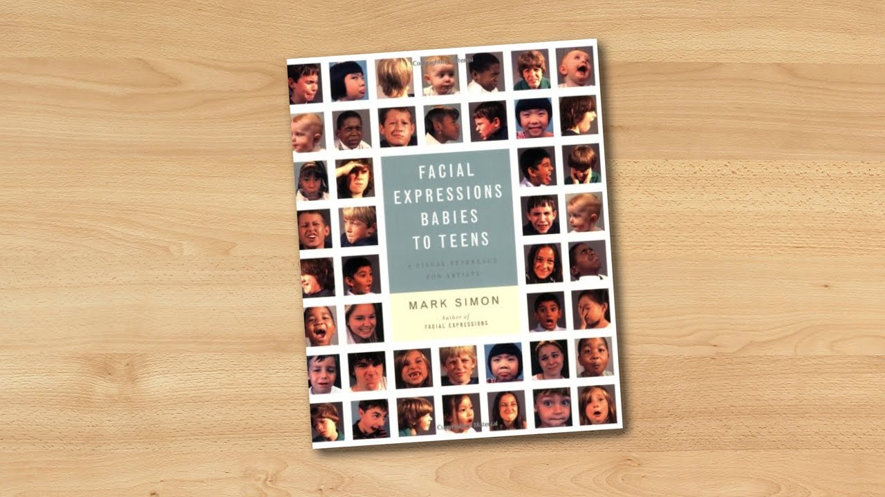Facial Expressions Babies to Teens: A Visual Reference for Artists