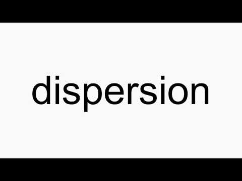 How to pronounce dispersion