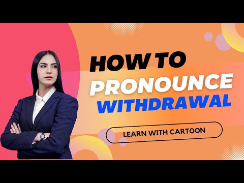 how to pronounce withdrawal in British and American English