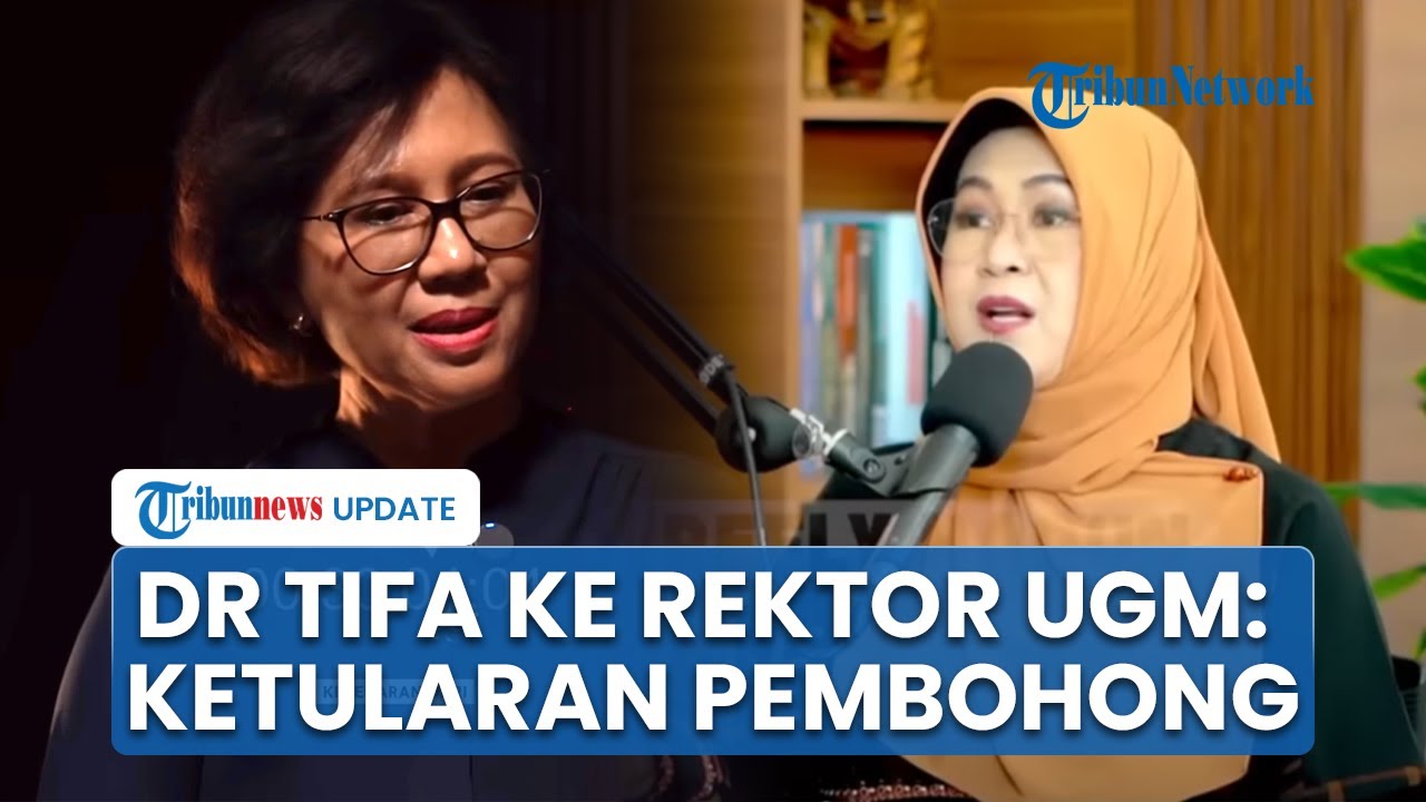 Dr Tifa Kuliti Klarifikasi Rektor UGM Klaim Jokowi Sarjana Muda: Ampun deh Bu ...