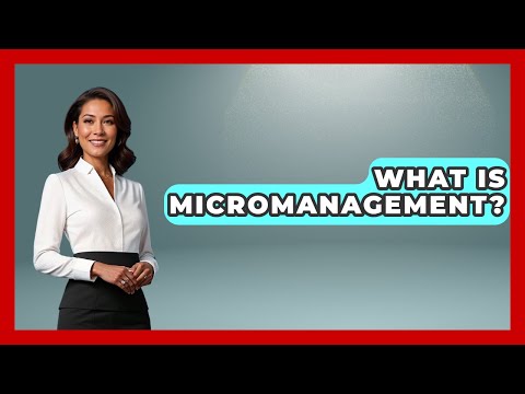 What Is Micromanagement? - Job Success Network