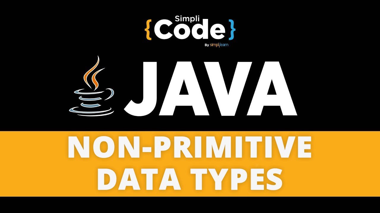 Java Tutorial For Beginners | Data Types in Java | Non-Primitive Data Types In Java | SimpliCode