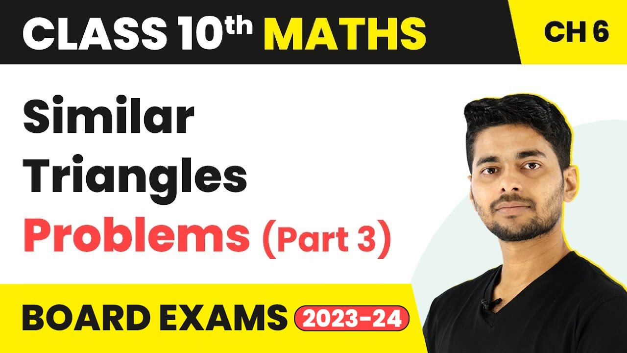 Class 10 Maths Chapter 6 |  Similarity of Triangles (Part 3) - Triangles 2022-23