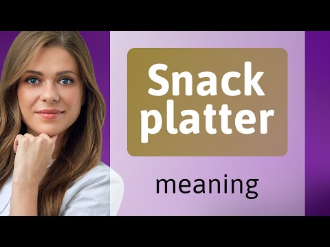 Understanding "Snack Platter": A Guide for English Learners