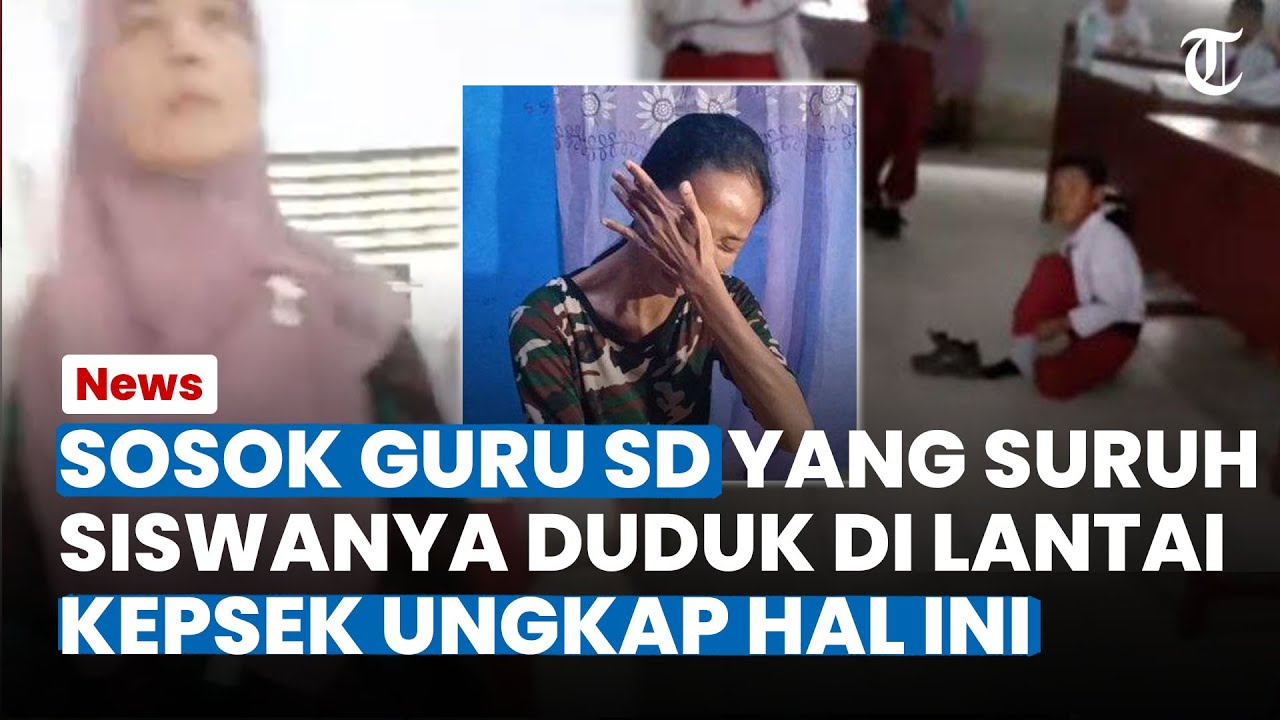 Sosok Guru SD yang Suruh Siswanya Duduk di Lantai Gegara Nunggak SPP, Kepsek Ungkap Hal ...
