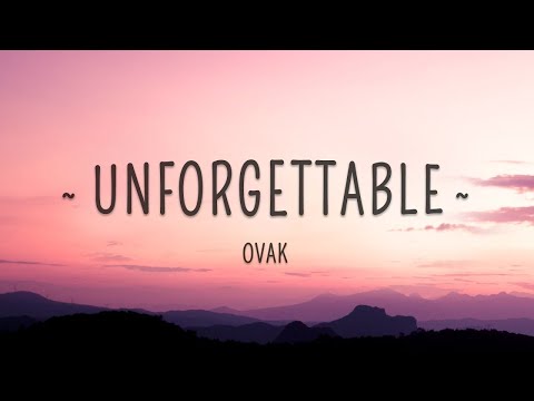OVAK - Unforgettable (Lyrics) #AzLyrics