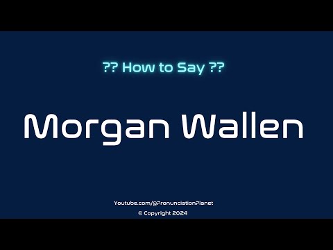 How to Pronounce Morgan Wallen? (CORRECTLY) | Pronunciation Planet