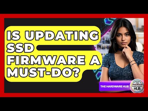 Is Updating SSD Firmware A Must-do? - The Hardware Hub