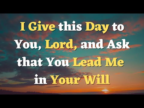 A Short Morning Prayer to Begin Your Day with God - Lord, When I Feel Weak, Be My Strength