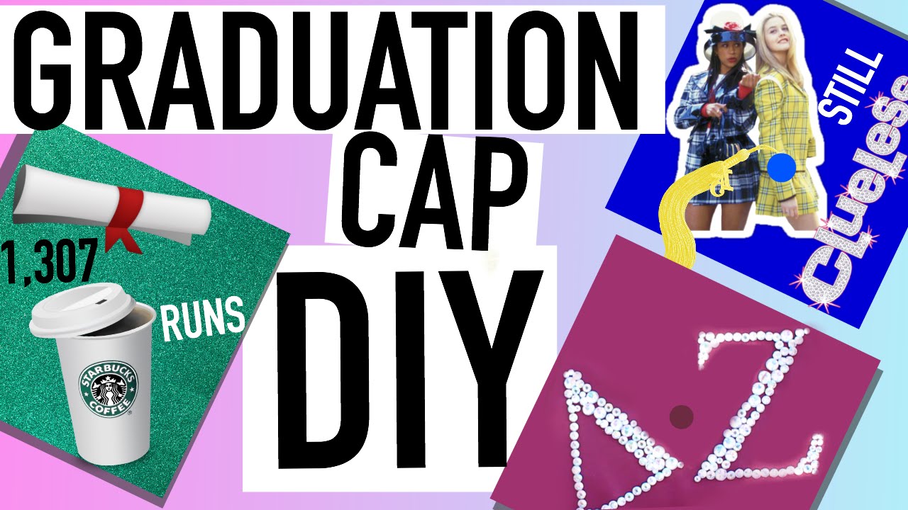 DIY Graduation Cap! DIY Starbucks, Clueless, Sorority!