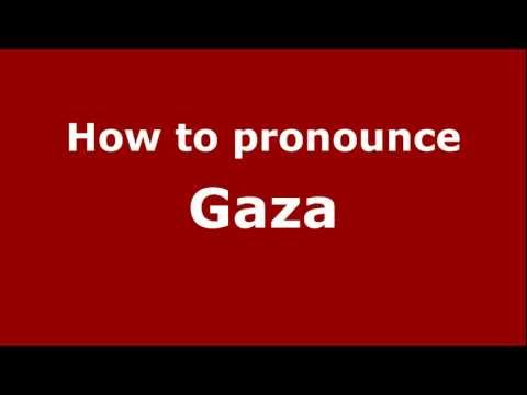 How to Pronounce Gaza - PronounceNames.com