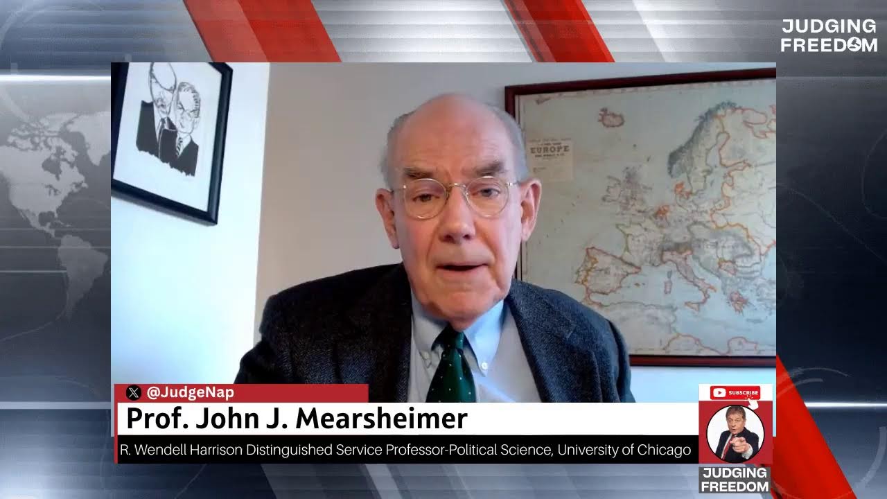 Prof. John Mearsheimer :  Our Dangerous Geopolitical Landscape.
