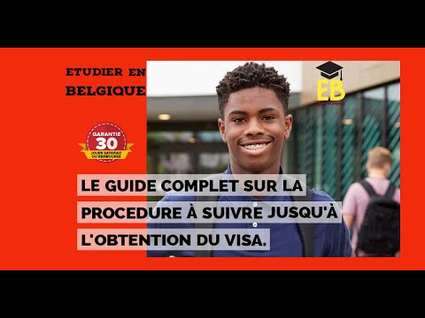 ETUDIER EN BELGIQUE : LE GUIDE COMPLET SUR LA PROCEDURE A SUIVRE JUSQU'A L'OBTENTION DU VISA