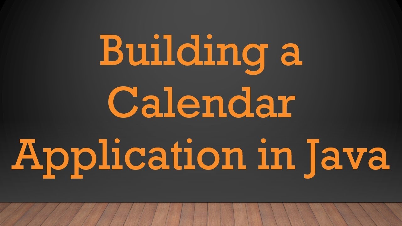 Building a Calendar Application in Java