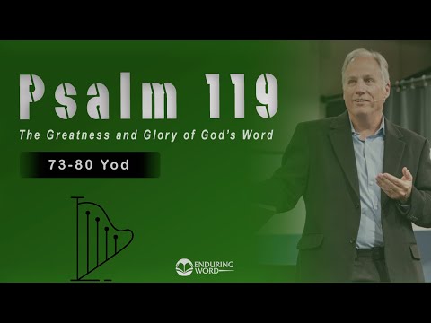 Psalm 119:73-80 (Yod) - The Greatness and Glory of God’s Word