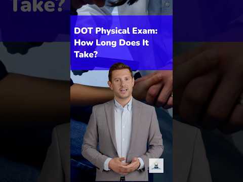 How Long Does a DOT Physical Take? | Fast CDL Exam Explained #cdl #dotexam