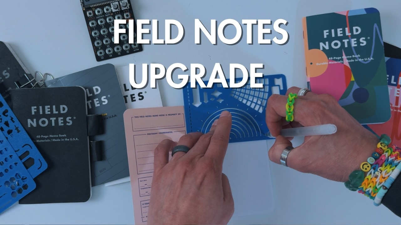 Hacks to Upgrade Your Field Notes