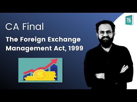 The Foreign Exchange Management Act, 1999 CA Final | Corporate & Economic Laws | English | Part 1